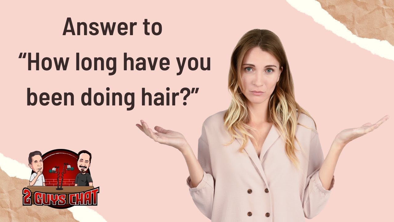 The shocking answer to "How long have you been doing hair?" - YouTube