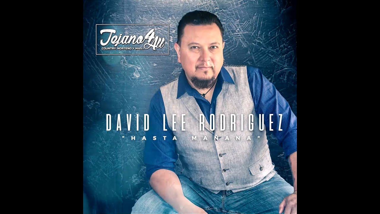 David Lee Rodriguez - Hasta Mañana - YouTube