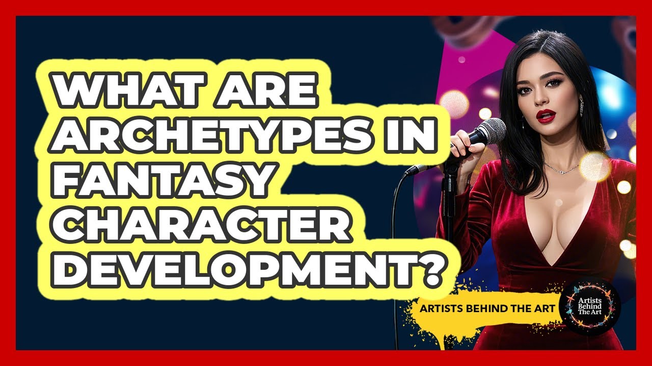 What Are Archetypes In Fantasy Character Development? - Artists Behind ...