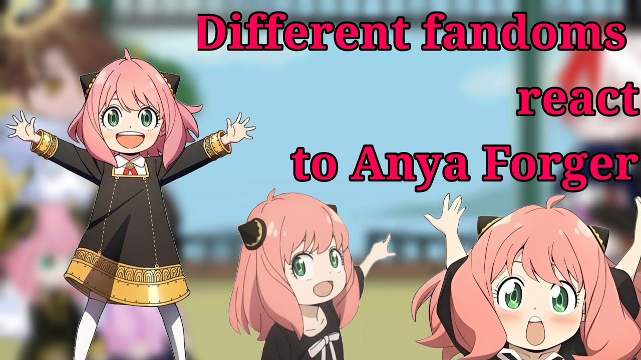 Different Fandoms react to Anya - YouTube