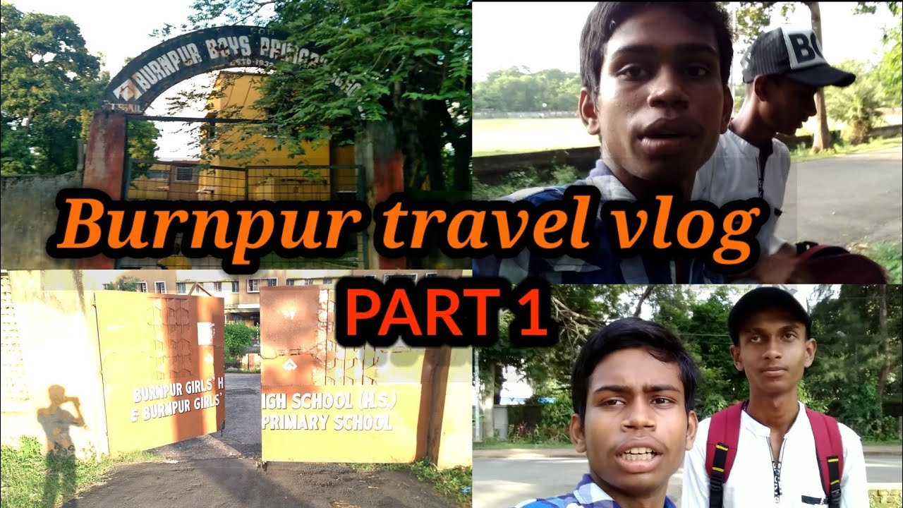 Burnpur vlog video | WEST BENGAL | burnpur city tour | city travel ...