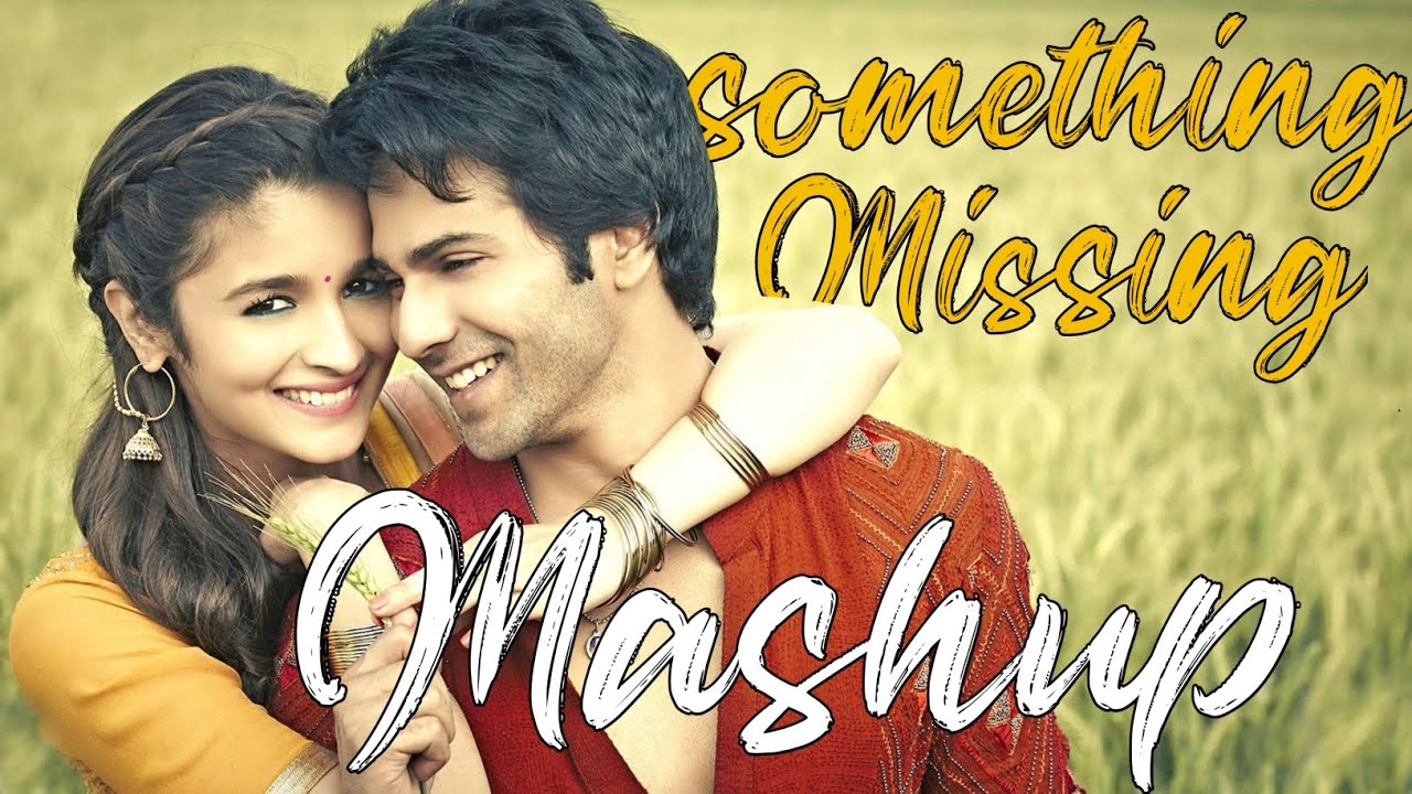 Something & Someone Missing Mashup | No.Songs Mashup - YouTube