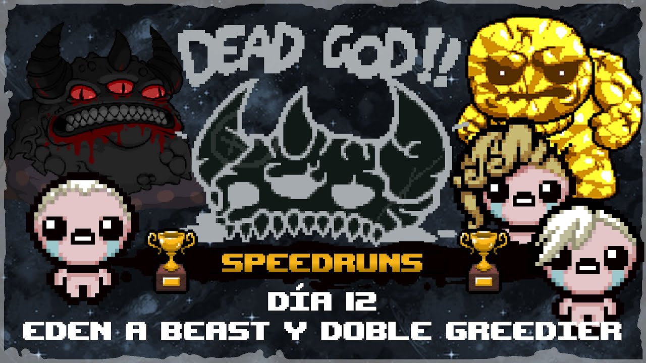 [DeadGod% Speedrun] Dia 12 - Eden a Beast y Greedier con T Maggie y T ...