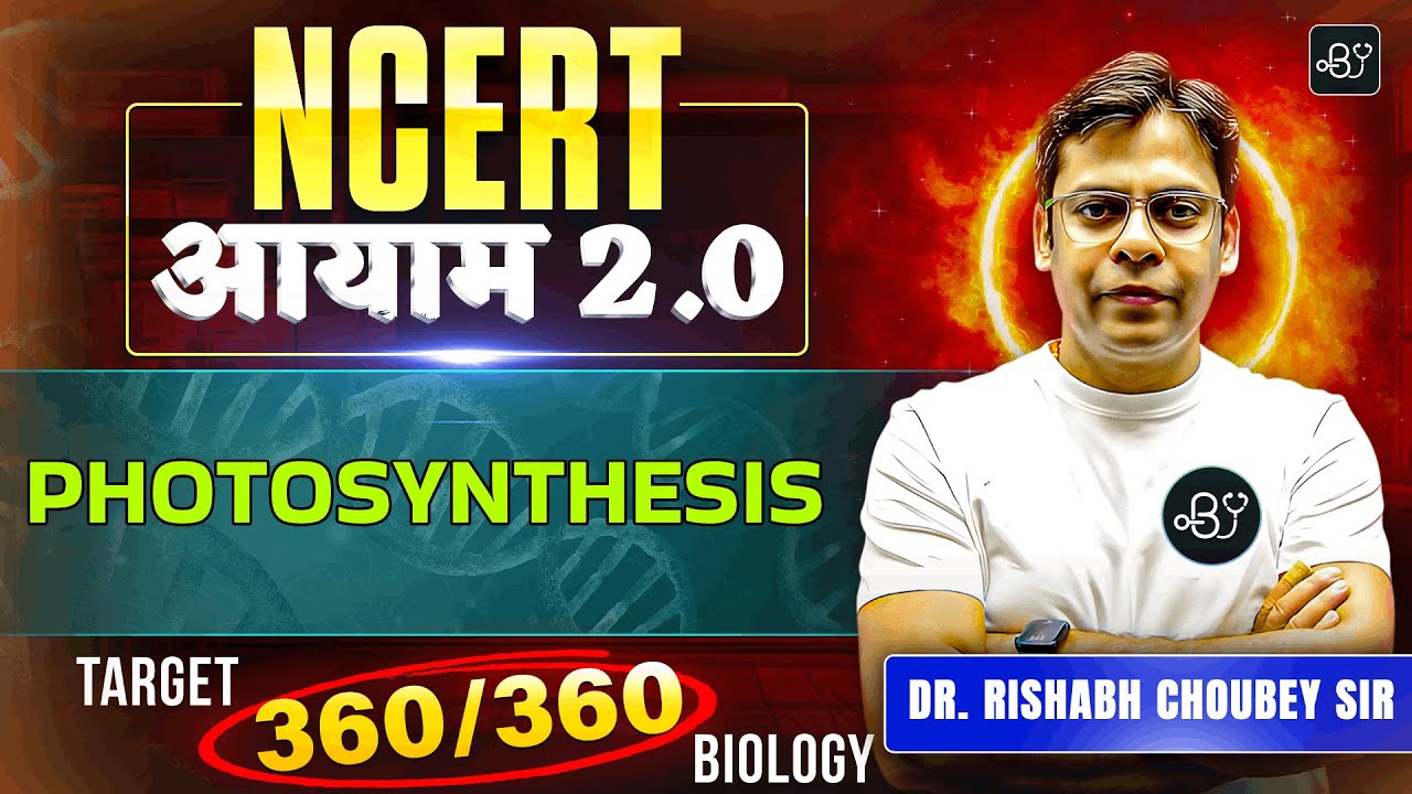 NEET 2025: Photosynthesis | Target 360 Biology | NCERT आयाम 2.0 | Dr ...
