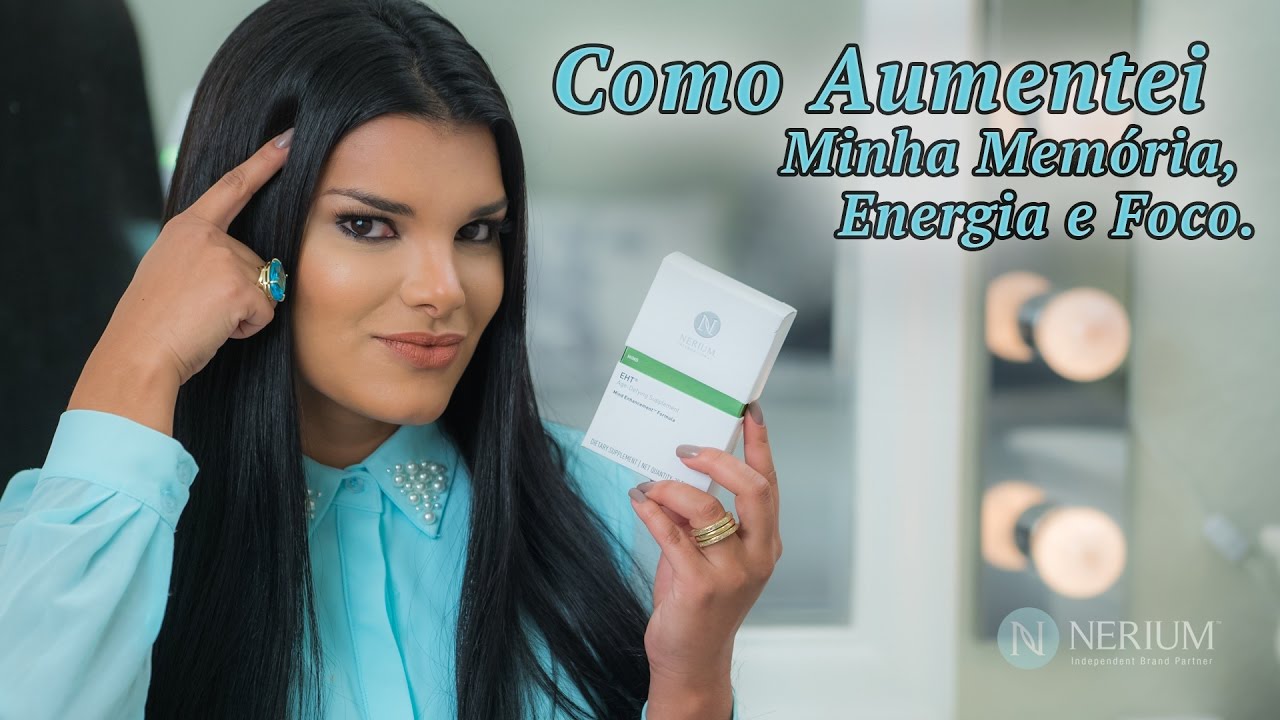 Como Aumentei Minha Memória, Energia e Foco - Nerium EHT #116 - YouTube