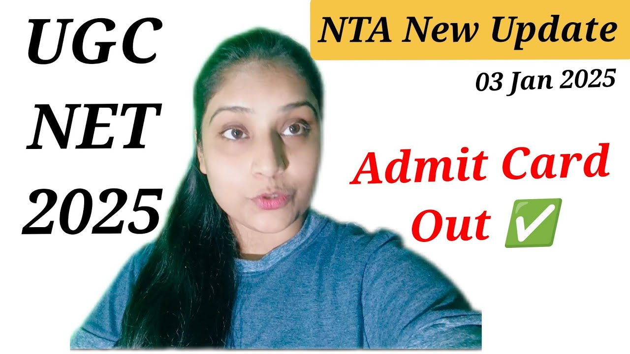 💥 BIG Update 🔥 UGC NET Admit Card Out UGC NET Exam 2025 UGC CSIR NET ...