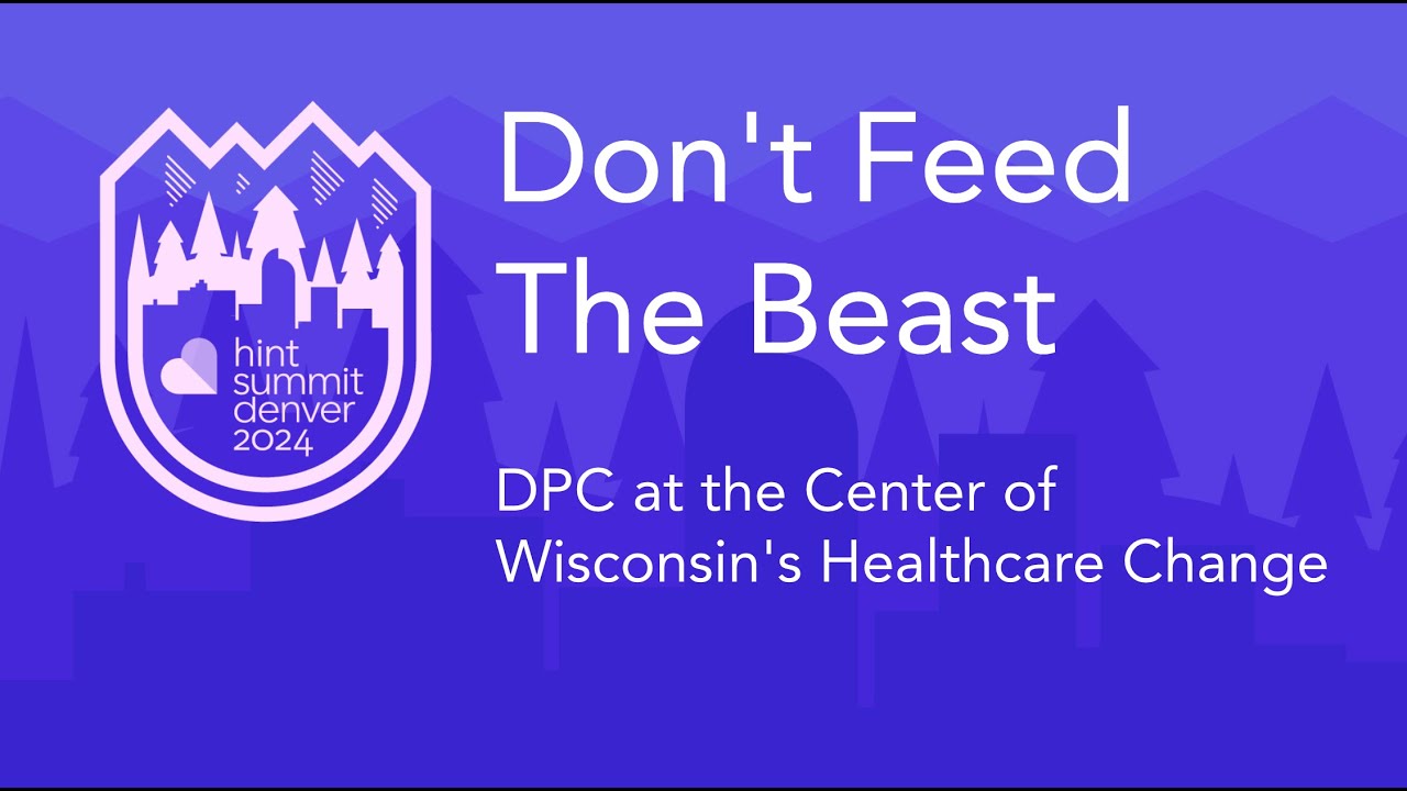 Don't Feed The Beast: DPC at the Center of Wisconsin's Healthcare ...
