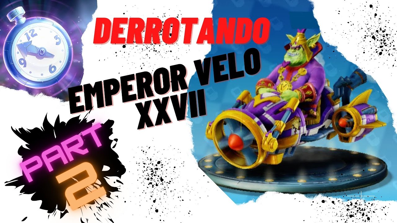 DERROTANDO EMPEROR VELO XXVII part 2 - YouTube