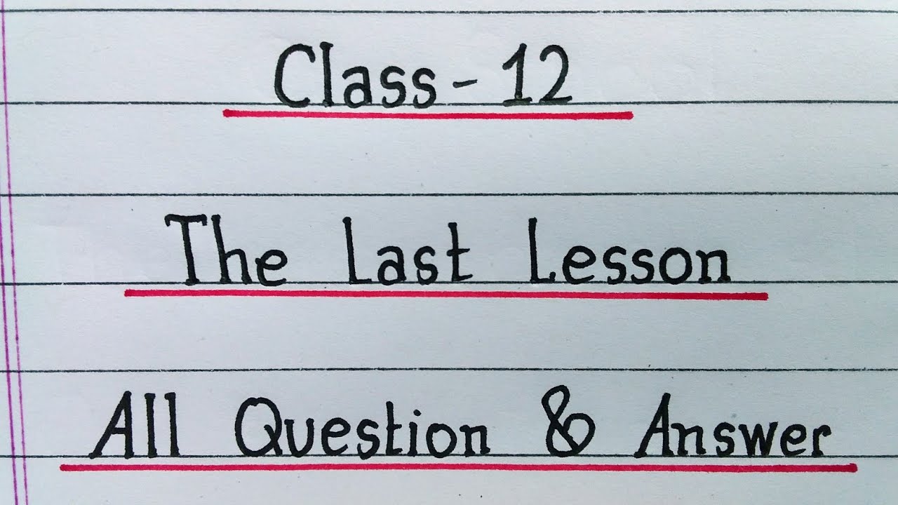 The Last Lesson All Question And Answers Class 12 English YouTube the-last-lesson-all-question-and-answers-class-12-english-youtube
