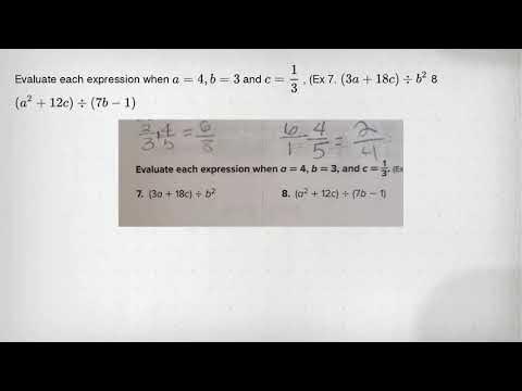 Evaluate each expression when a=4,b=3 and c=(1)/(3) , (Ex 7. (3a+18c ...