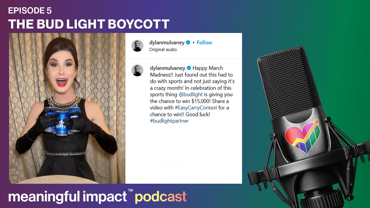 The Bud Light Boycott | Meaningful Impact Podcast - YouTube