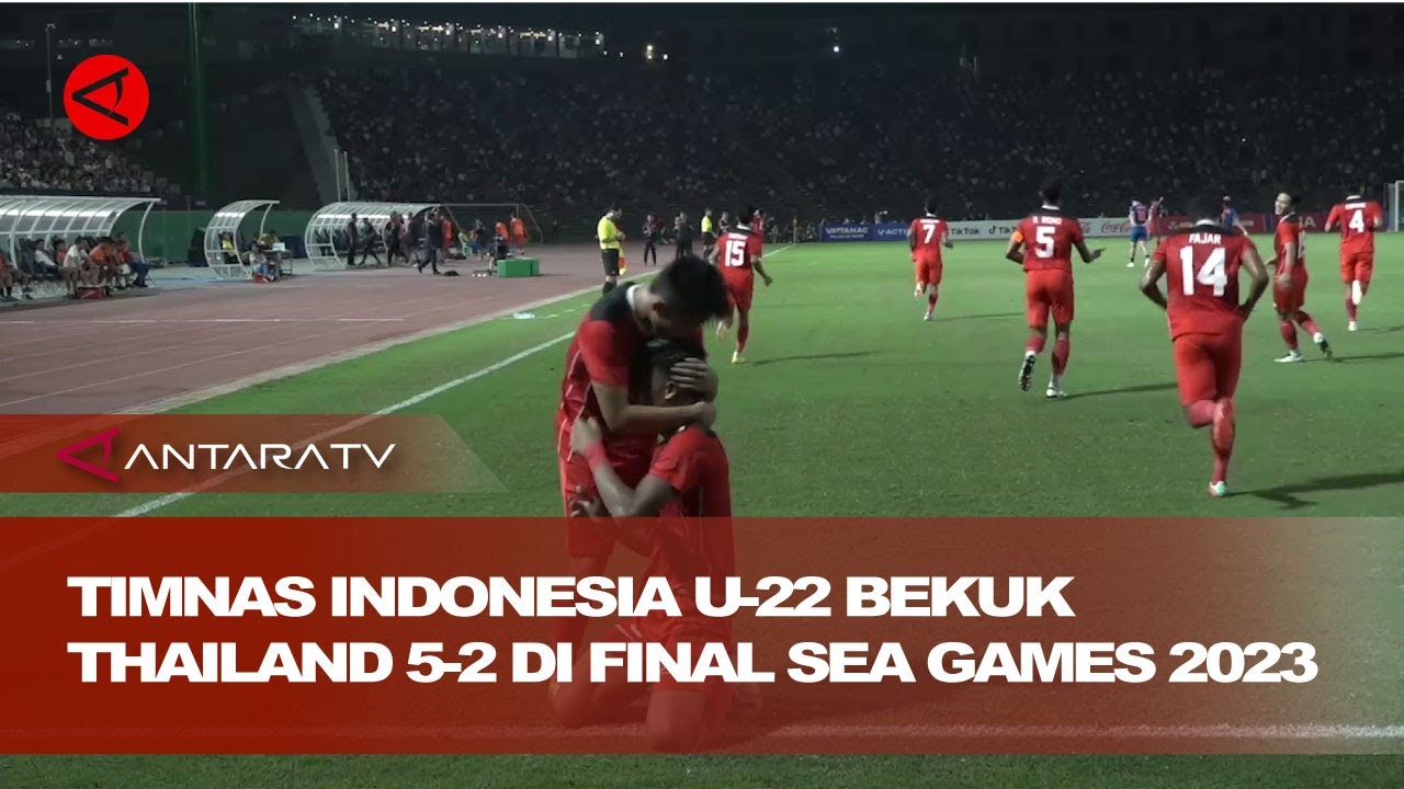 Timnas Indonesia U 22 Bekuk Thailand 5 2 Di Final Sea Games 2023 Youtube