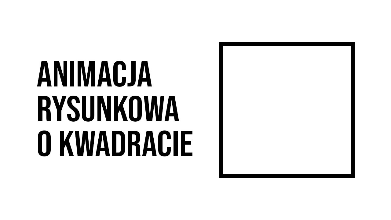 KWADRAT - ANIMACJA RYSUNKOWA - YouTube