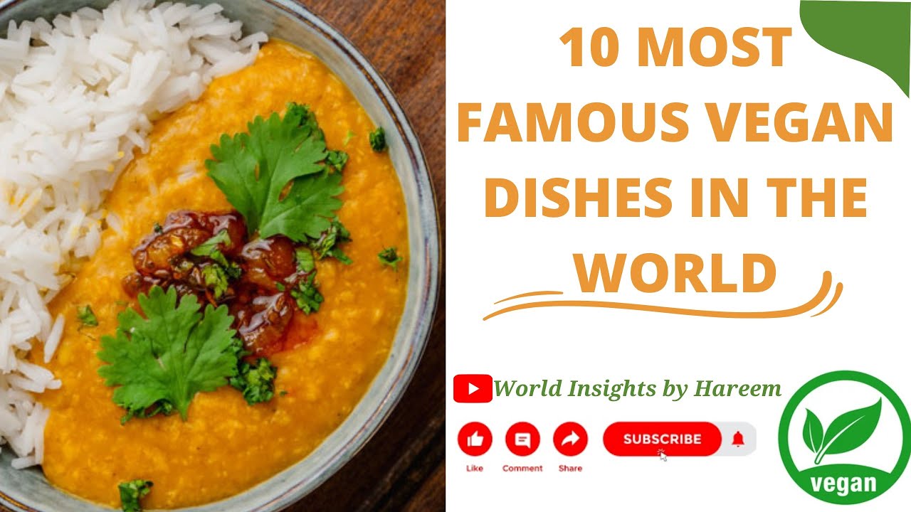 10 Most Famous Vegan Dishes around the World |Plant-Based Food ...
