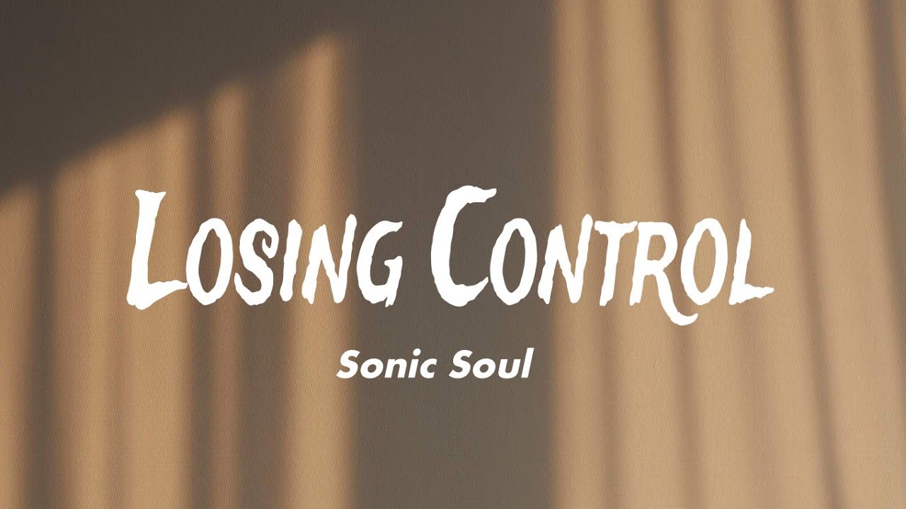 Losing Control - Sonic Soul Official Music - YouTube