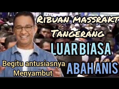 KAMPANYE capres 01 || ABAH ANIS BASWEDAN || DI sambut meriah warga ...