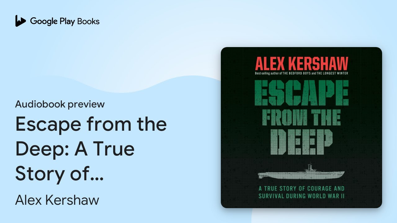 Escape from the Deep: A True Story of Courage… by Alex Kershaw ...