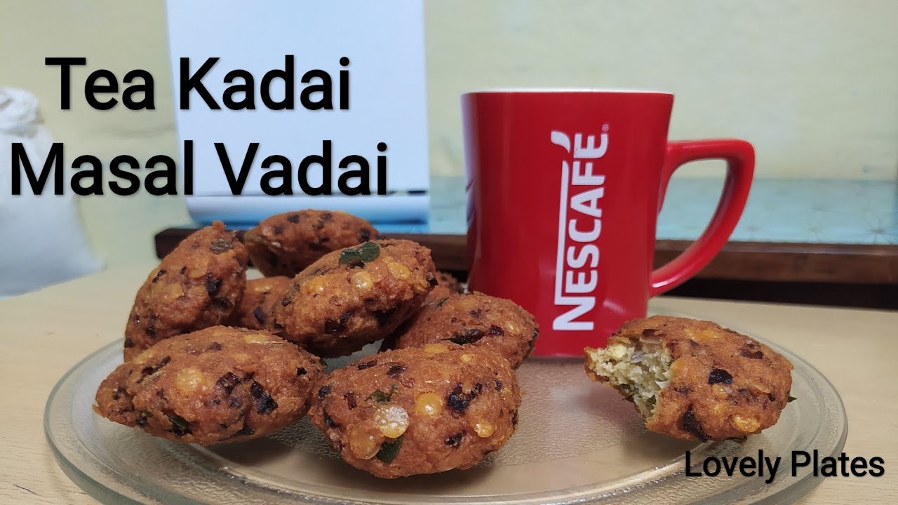 Masal Vadai by Lovely Plates/ Tea Kadai Masal Vadai/ Paruppu Vadai ...