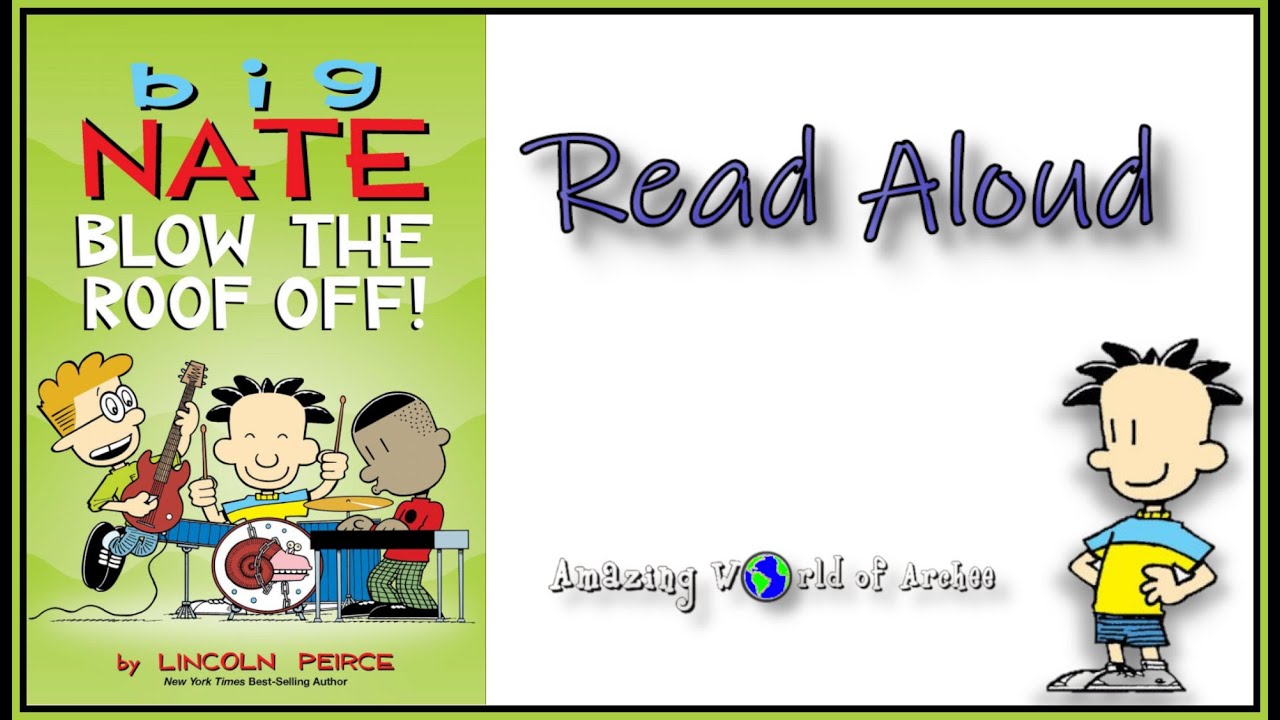 Big Nate : Blow the Roof Off by Lincoln Peirce - Read Aloud - YouTube