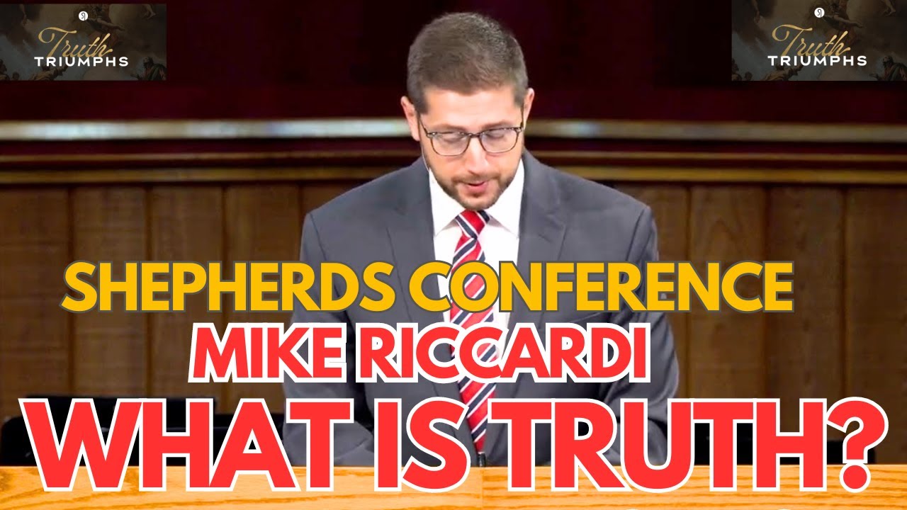 Truth Triumphs Shepherds Conference Pastor Mike Riccardi #shepcon24# ...