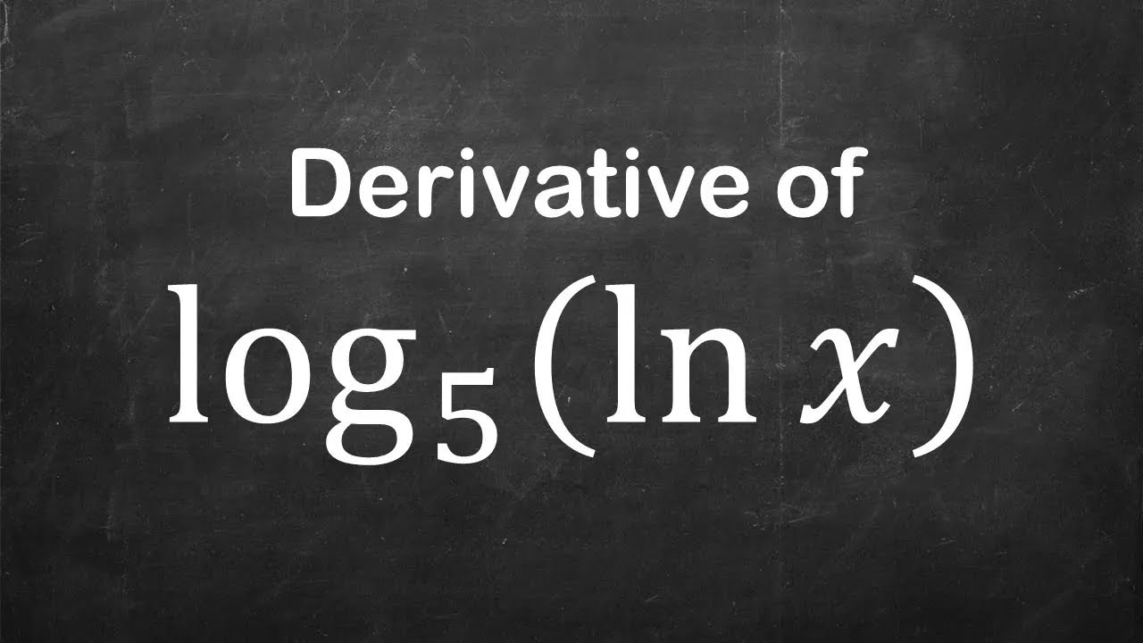 How to find derivative of log_(5) ( ln x) - Derivative of Logarithmic ...