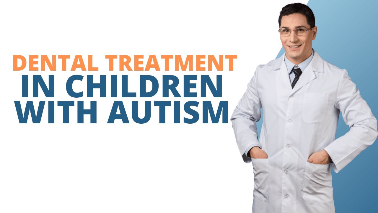 Dental Treatment in Children With Autism (6 Oral Care Tips) - YouTube
