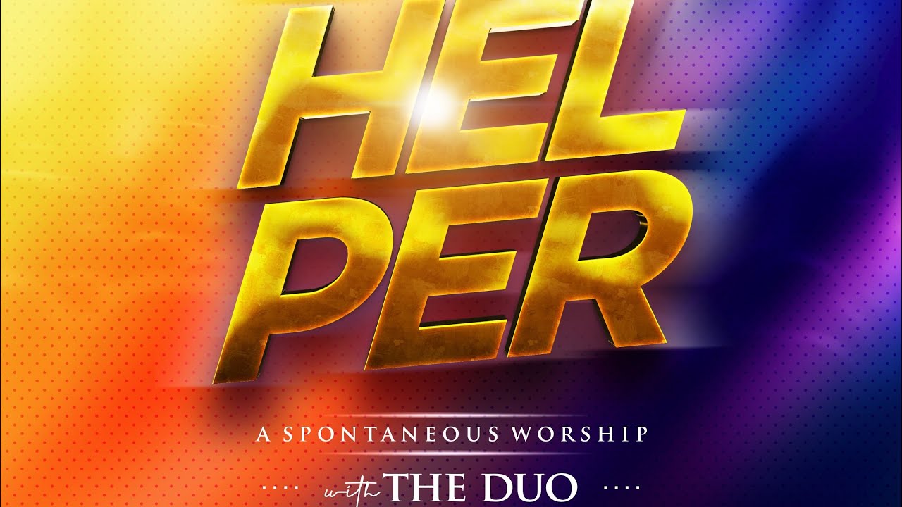 HELPER (Spontaneous Worship Session) with The DUO - YouTube