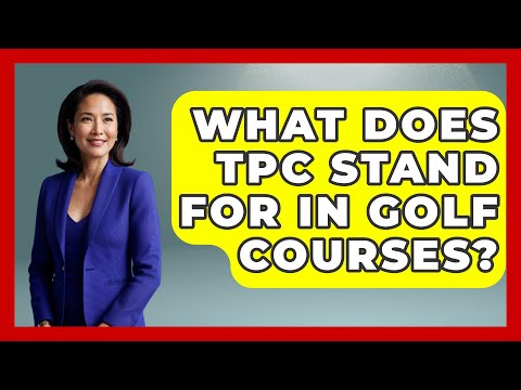 What Does Tpc Stand For On Golf Courses
