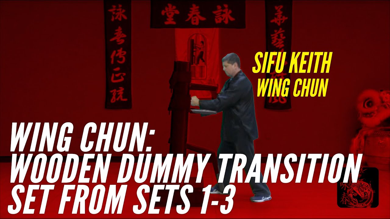Wing Chun: Wooden Dummy Transition Set From Sets 1-3 - YouTube
