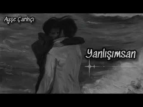 Ayşe Çarıkçı - Yanlışımsan (Cover)