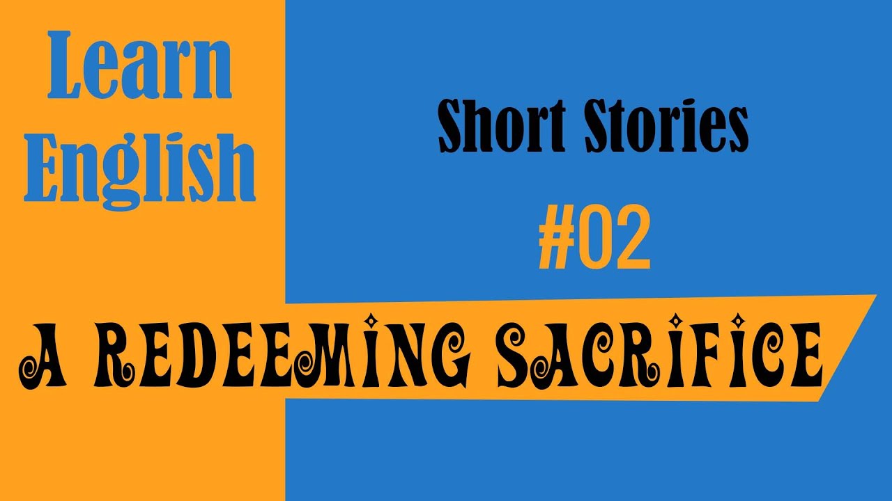 Learn English By Short Story ★ #02: A Redeeming Sacrifice (CC/Subtitles ...
