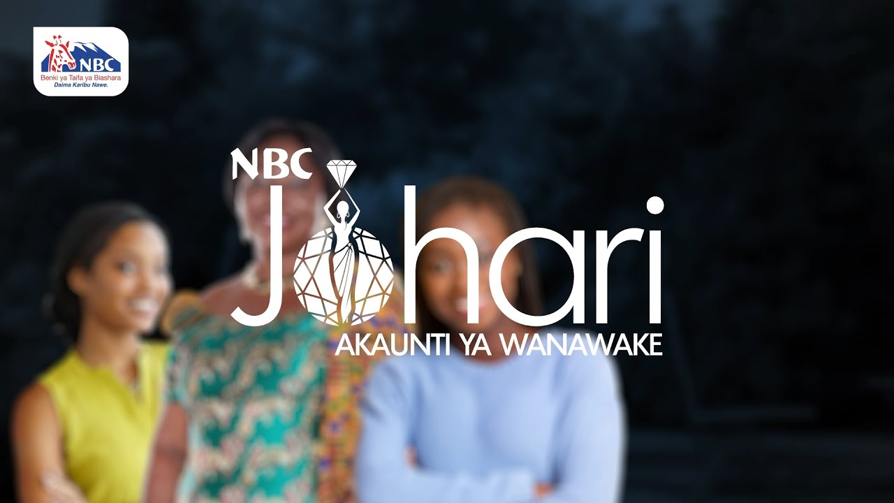 NBC Tanzania | Weka akiba kwenye Akaunti ya Johari utimize malengo yako ...