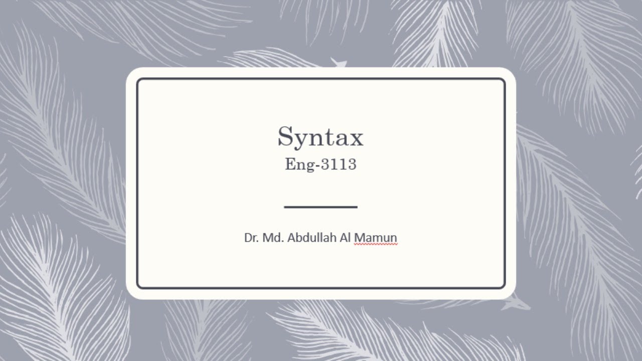Syntax and Syntactical Processes - YouTube
