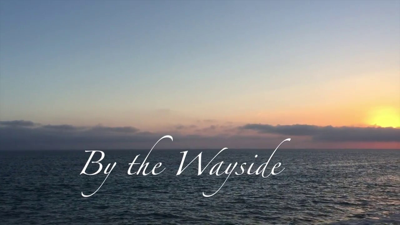 By The Wayside ©℗ 2017 - YouTube
