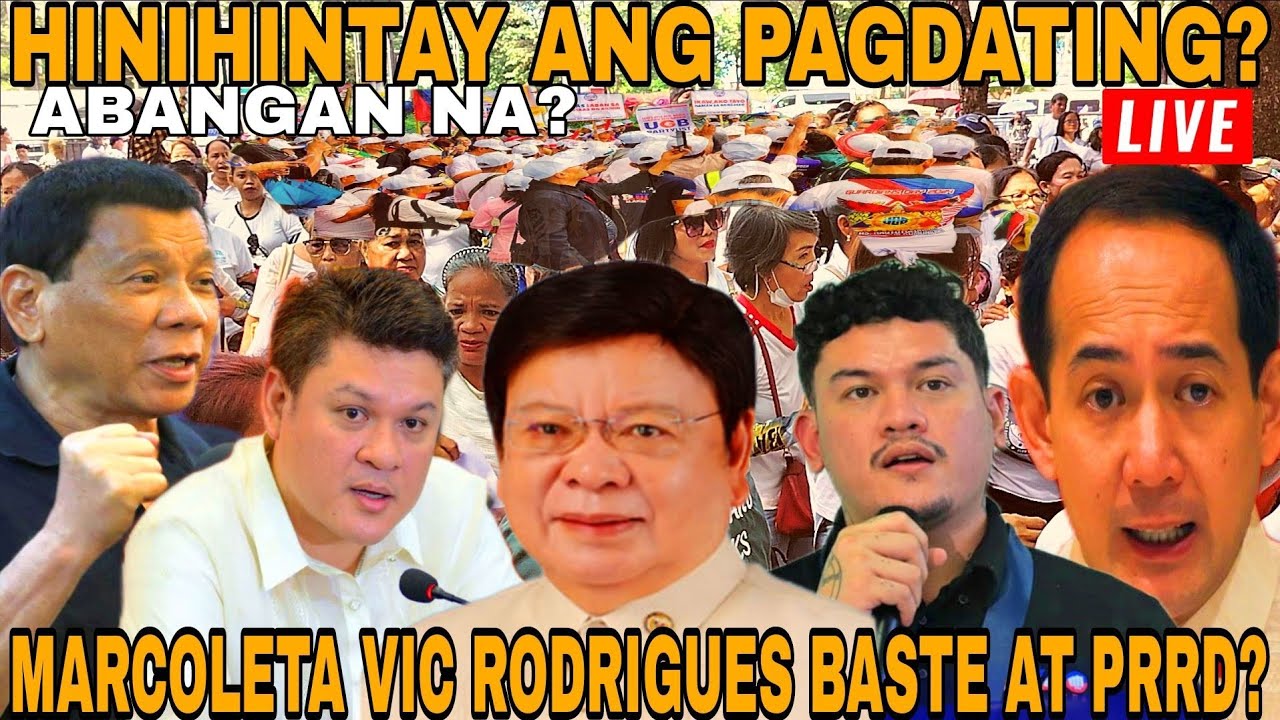 LIVE NOW HINIHINTAY ANG PAGDARING? NG PDP PRRD MARCOLETA, VIC RODRIGUEZ ...