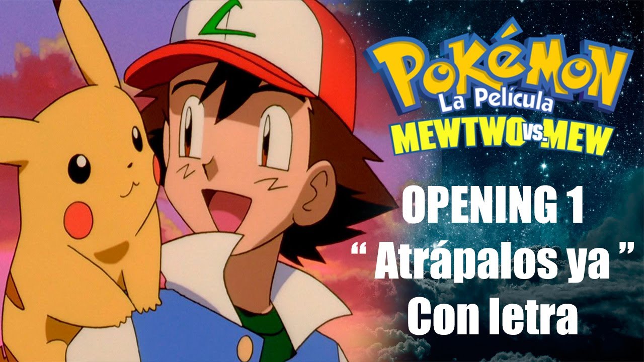 Pokémon opening "Atrapalos ya" versión película con letra - YouTube