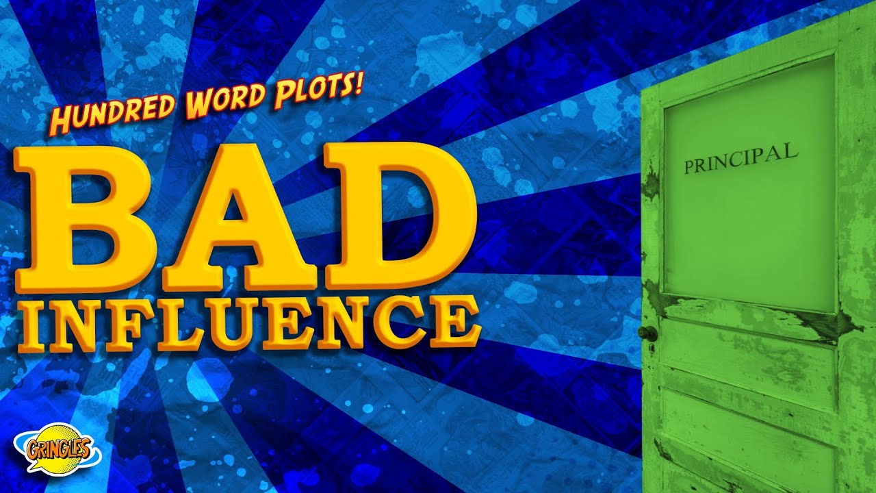 HUNDRED WORD PLOT! - Bad Influence - YouTube
