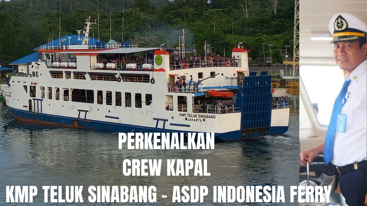 PERKENALAN KAPAL KMP TELUK SINABANG KAPAL MILIK PT. ASDP INDONESIA ...
