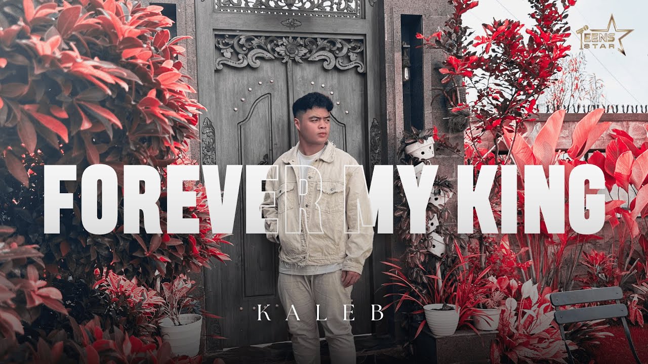 FOREVER MY KING - KALEB - TEENS STAR GPdI JATIM - YouTube