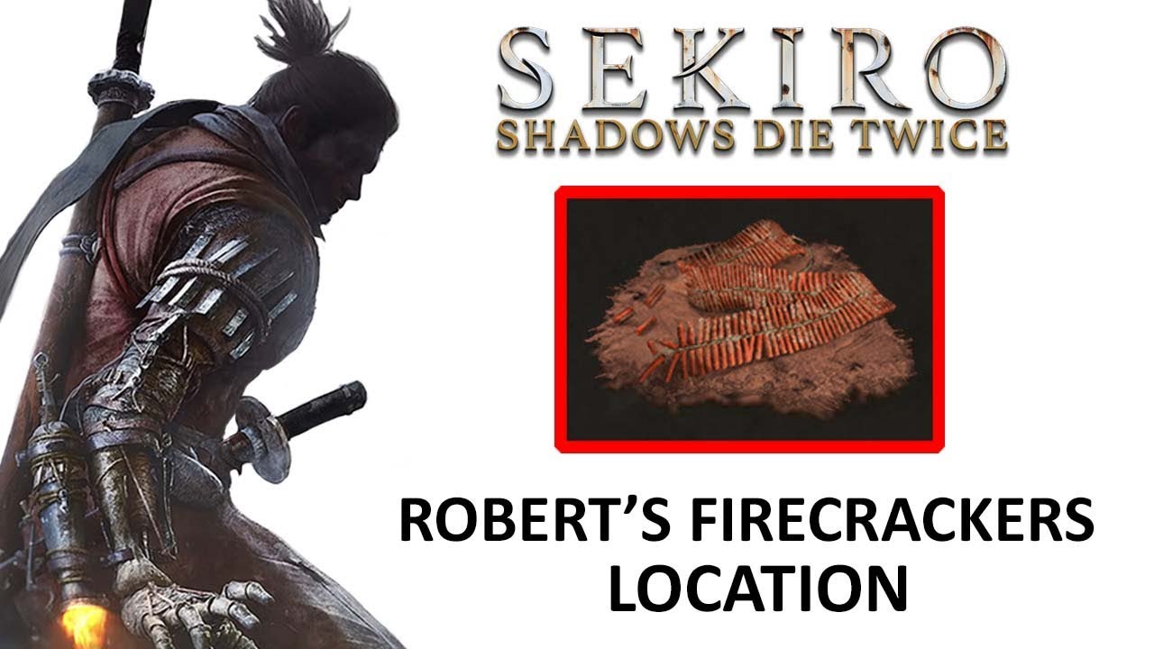 Sekiro: Shadows Die Twice Robert’s Firecrackers Location - YouTube