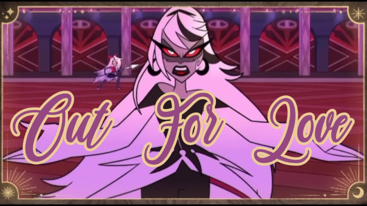 Out For Love - Andrew Underberg, Sam Haft • Hazbin Hotel [Lyrics] - YouTube