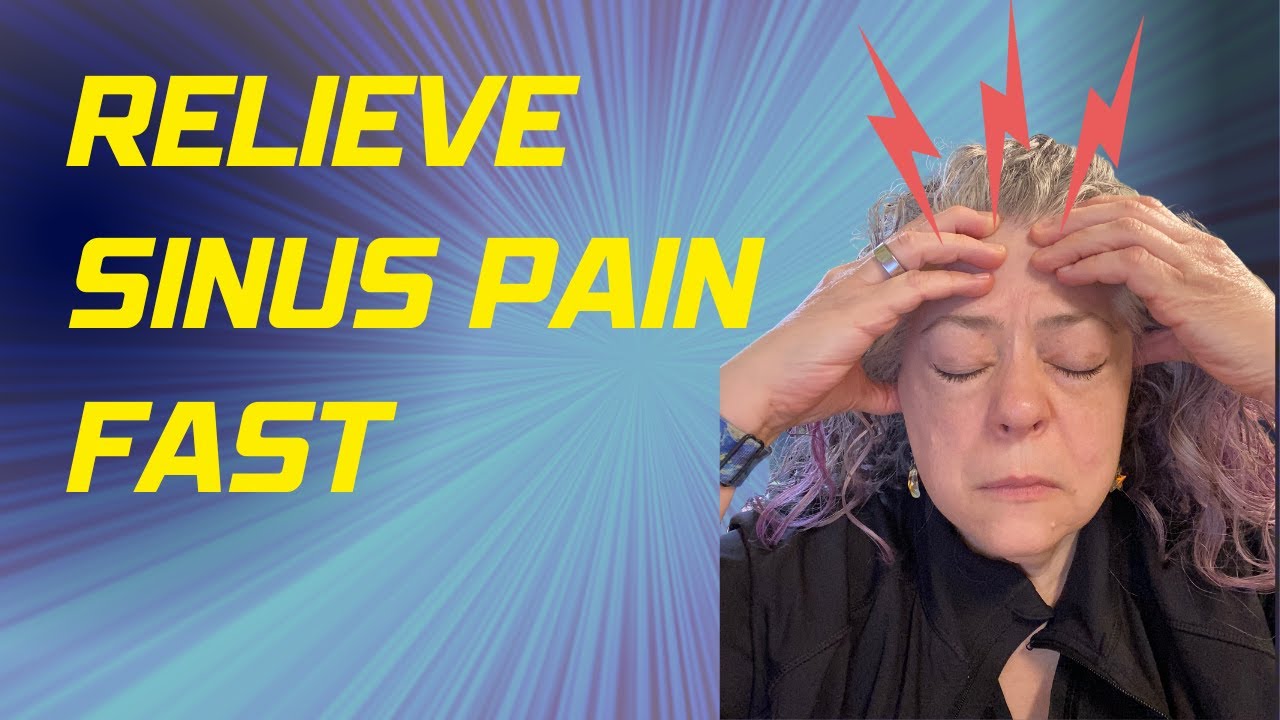 Fast And Easy Ways To Alleviate Painful Sinus Pressure - YouTube