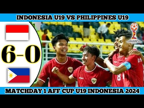 INDONESIA U19 VS PHILIPPINES U19 ~ (6-0) | Matchday 1 AFF U19 Indonesia ~ 2024 - YouTube