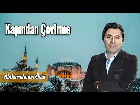 Kapından Çevirme -Abdurrahman Önül -Müziksiz İlahi