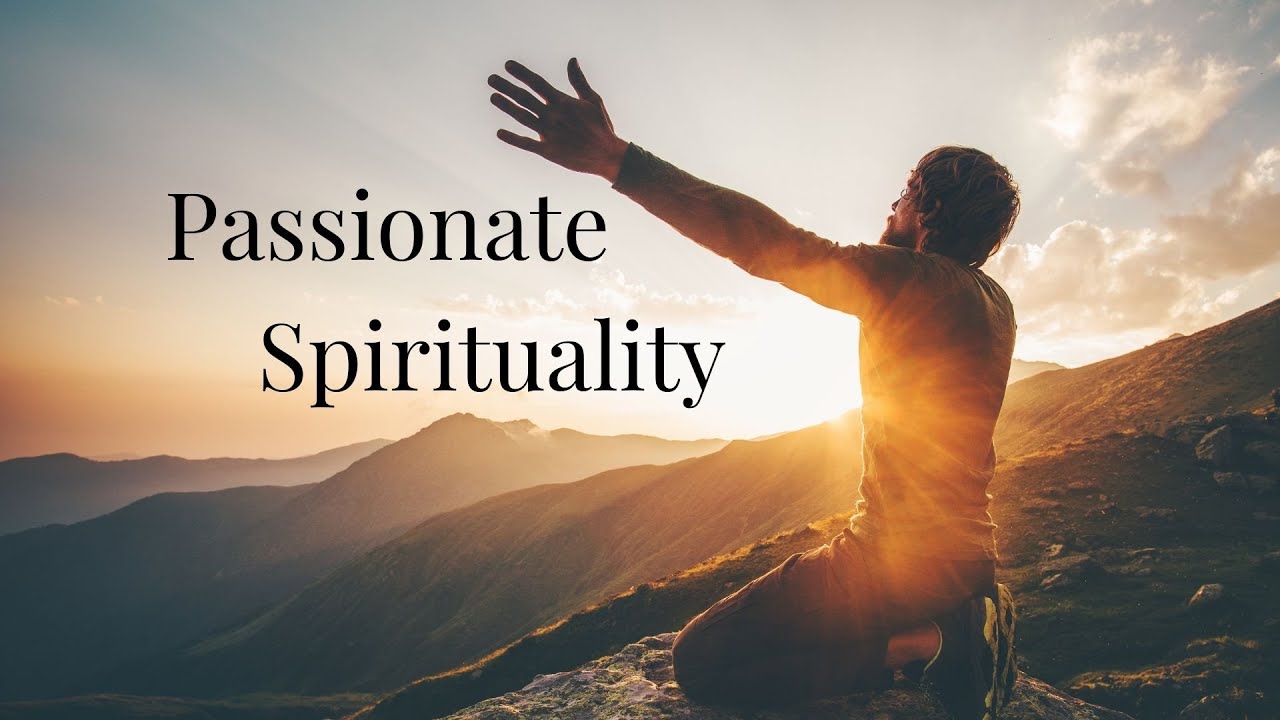 Passionate Spirituality part 1 "Loving Jesus" - YouTube