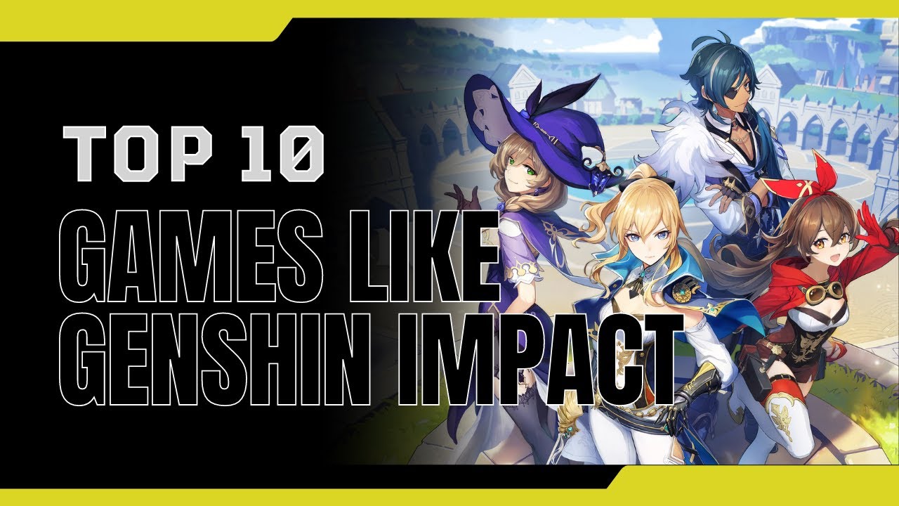 TOP 10 GAMES LIKE GENSHIN IMPACT - YouTube