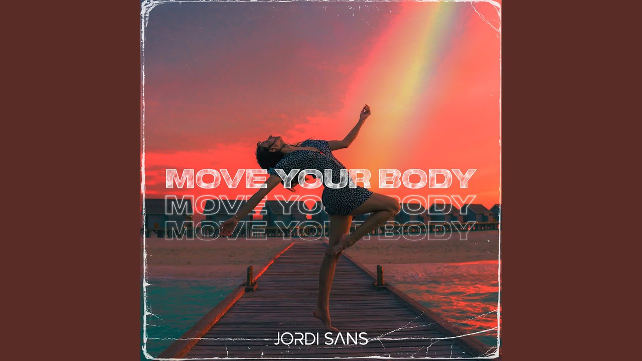 Move Your Body - YouTube