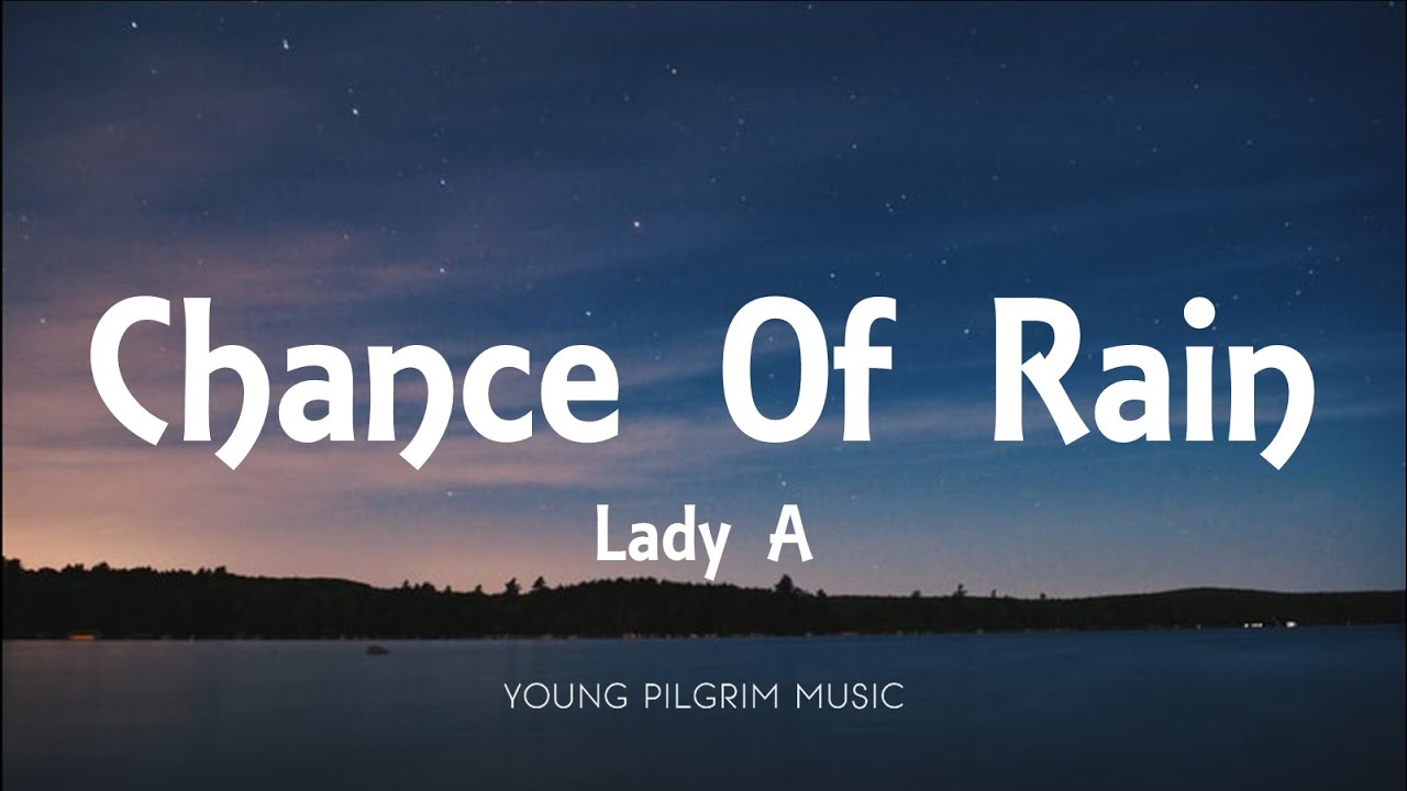 Lady A - Chance Of Rain (Lyrics) - What A Song Can Do (Chapter One ...
