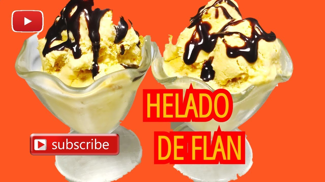 Helado de Flan y dulce de Leche - YouTube