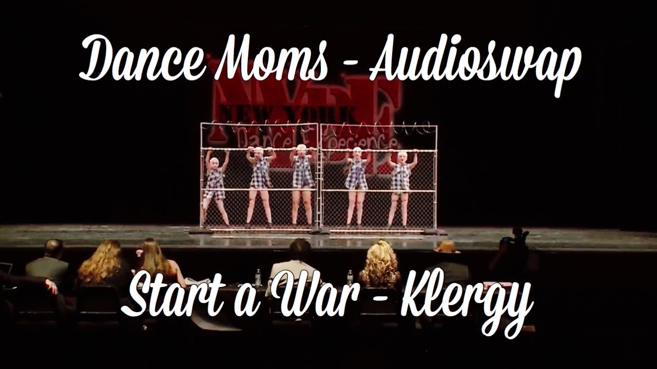 Dance Moms Audioswap- Start A War (Klergy) - YouTube